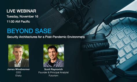 Elisity On Linkedin Beyond Sase Security Architectures For A Post Pandemic Environment