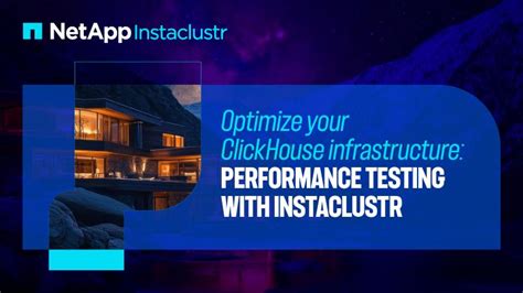 optimization clickhouse performancetesting netappinstaclustr