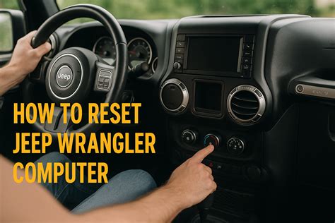 How To Reset Jeep Wrangler Computer Quick And Easy Guide Adventure Jeep