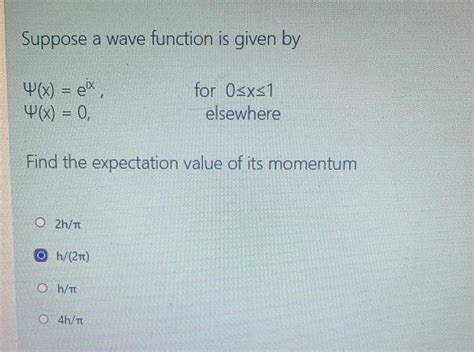 Solved Suppose A Wave Function Is Given By X Eix X Chegg Com
