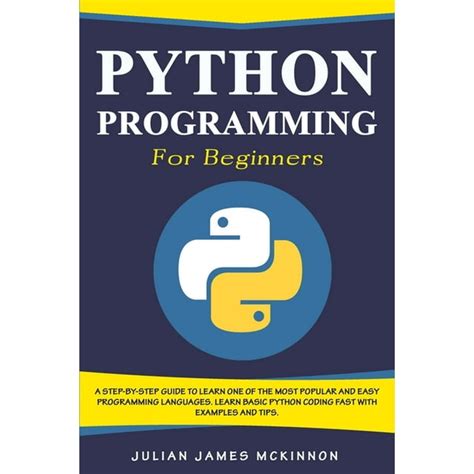 python programming for beginners a step by step guide to learn one of