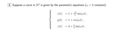 Solved Find The Unit Tangent Normal And Binormal Vectors To