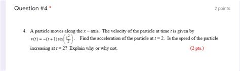 Solved Question Points A Particle Moves Along The Chegg Com