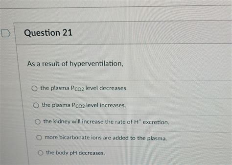 Solved Question 21as A Result Of Hyperventilationthe Plasma