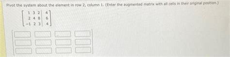 solved pivot the system about the element in row 2 column