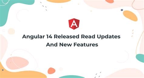 Whats New With The Angular 14 Release Aeologic Blog