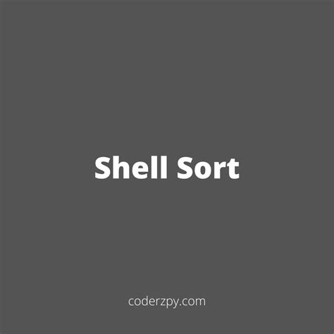 Implementation Of Shell Sort In Python Coderzpy