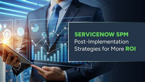 Servicenow Spm Post Implementation Strategies For More Roi