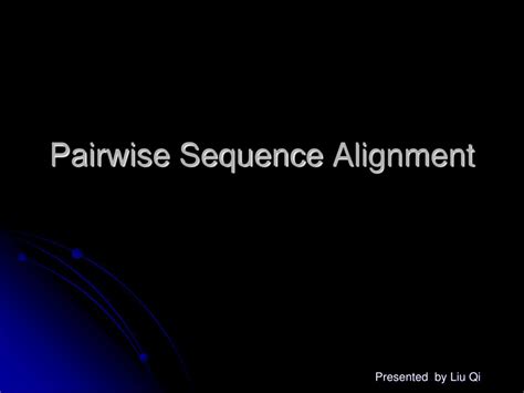 Ppt Pairwise Sequence Alignment Powerpoint Presentation Free