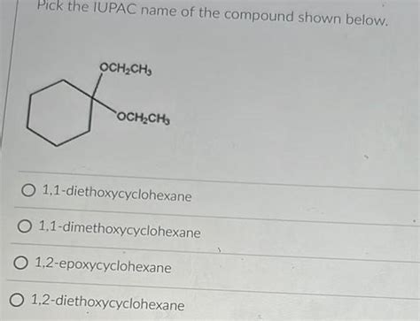 [ANSWERED] Pick the IUPAC name of the compound shown below OCH CH3 OCH - Kunduz