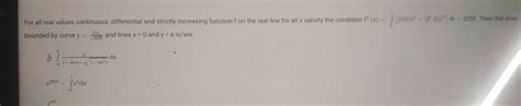 For All Real Values Continuous Differential And Strictly Increasing Func