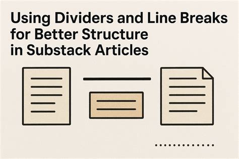 Using Dividers And Line Breaks For Better Structure In Substack