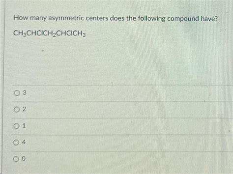 Solved How many asymmetric centers does the following | Chegg.com