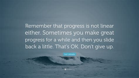 Lee Labrada Quote Remember That Progress Is Not Linear Either Sometimes You Make Great