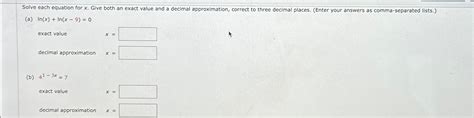 Solved Solve Each Equation For X Give Both An Exact Value Chegg