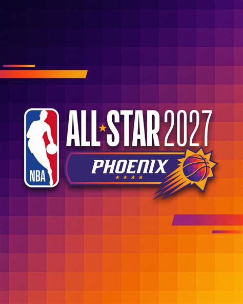 Nba All Star 2027 Is In Phoenix Arizona The 76th Annual Nba All Star