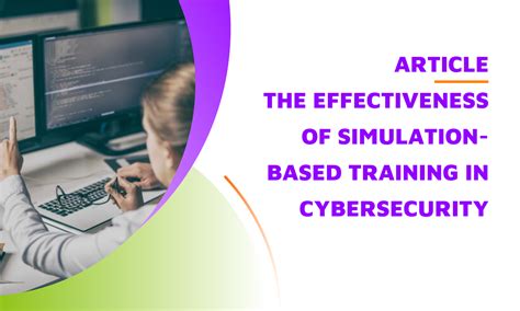 The Effectiveness Of Simulation Based Training In Cybersecurity — Cloud Range