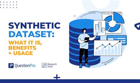 Synthetic Dataset What It Is Benefits Usage Questionpro