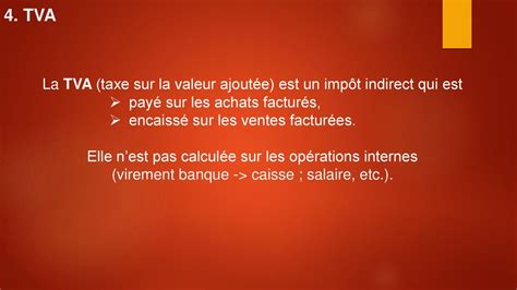 4 Tva La Tva Taxe Sur La Valeur Ajoutée Est Un Impôt Indirect Qui
