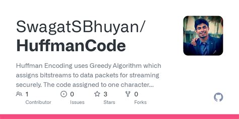 Github Swagatsbhuyanhuffmancode Huffman Encoding Uses Greedy