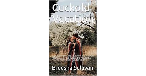 Cuckold Vacation A Young Couple Take A Vacation To A Mexican Resort