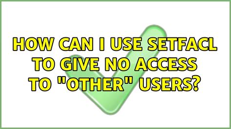 How Can I Use Setfacl To Give No Access To Other Users Youtube