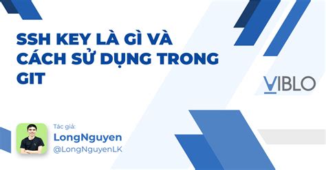 Ssh Key Là Gì Và Cách Sử Dụng Trong Git