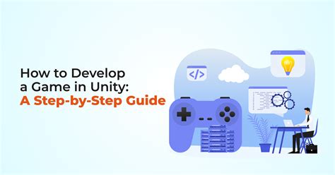 How To Develop A Game In Unity A Step By Step Guide Nagorik Technologies