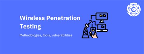 What Is Wireless Penetration Testing Tools Methodologies Costs