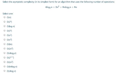Solved Select The Asymptotic Complexity In Its Simplest Chegg