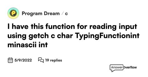 I Have This Function For Reading Input Using `getch` ```c Char Typingfunctionint Minascii