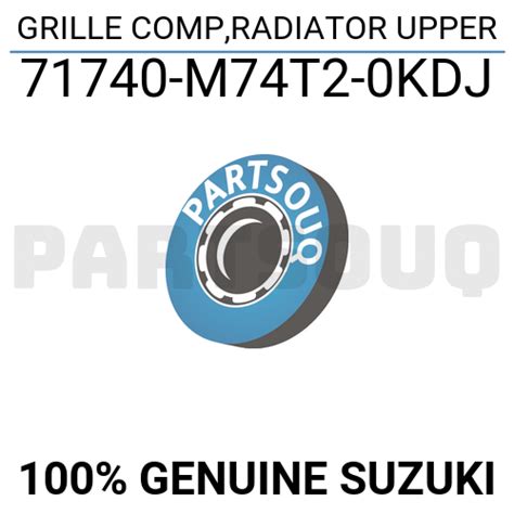 71740m74t20kdj Genuine Suzuki Grille Comp Radiator Upper 71740 M74t2