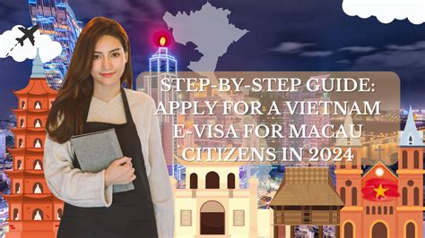 Step By Step Guide Apply For A Vietnam E Visa For Macau Citizens In 2024 Vietnam