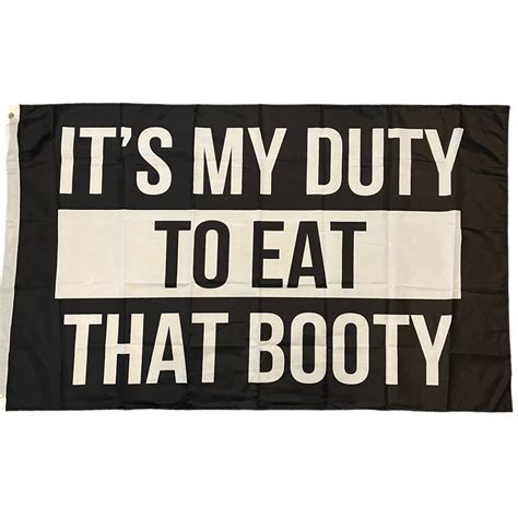 Its My Duty To Eat That Booty Flag 3x5 Wall Decor Banner Funnytruckerhats