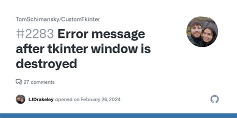 Error Message After Tkinter Window Is Destroyed Issue 2283 TomSchimansky CustomTkinter GitHub