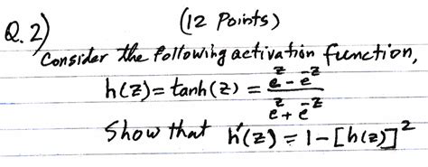 Solved Q2 12 Points Consider The Following Activation