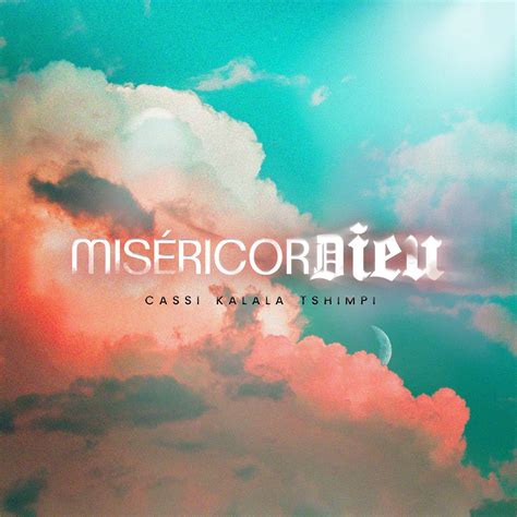 Cassi Kalala Misericordieu Lyrics Afrikalyrics