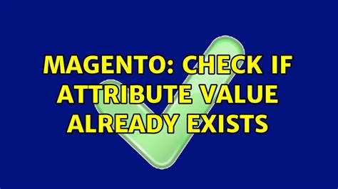 Magento Check If Attribute Value Already Exists 2 Solutions Youtube