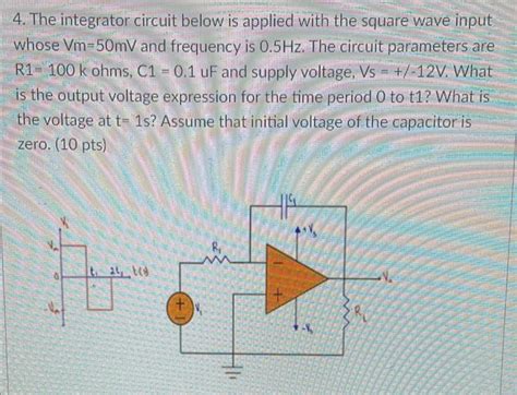 solved 4 the integrator circuit below is applied with the