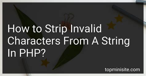 How To Strip Invalid Characters From A String In Php In 2025