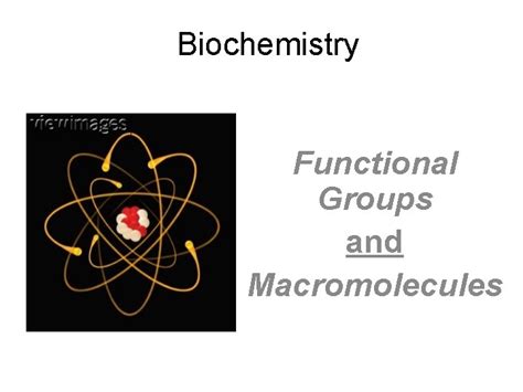 Biochemistry Functional Groups And Macromolecules Biochemistry Part