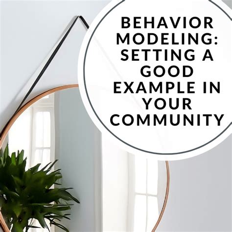 Behavior Modeling Setting A Good Example In Your Community