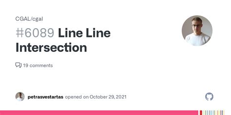 line line intersection · issue 6089 · cgal cgal · github