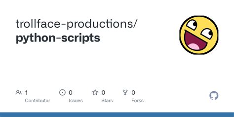 Github Trollface Productionspython Scripts