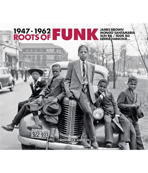Roots Of Funk 1947 1962