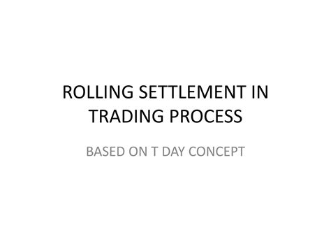 Rolling Settlement In Trading Process Pptx