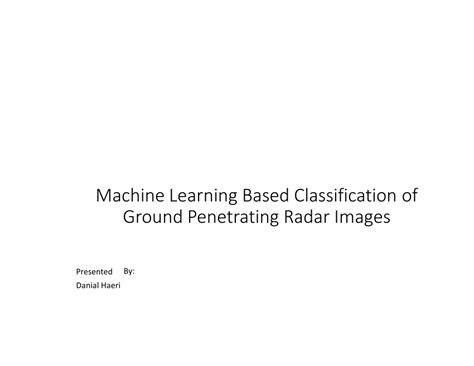 Pdf Machine Learning Based Classification Of Ground Penetrating Radar Images