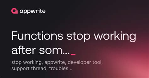 functions stop working after some time threads appwrite