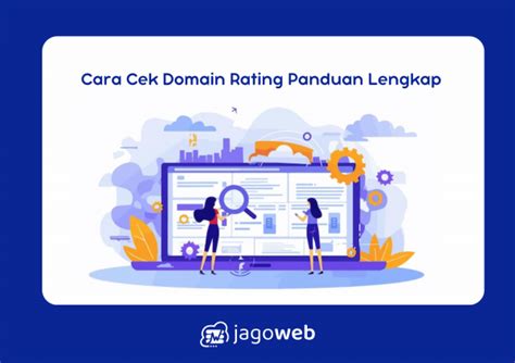 Cara Cek Domain Rating: Panduan Lengkap dan Tools Terbaik