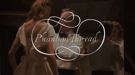 Phantom Thread Workinprogress